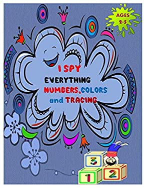 I SPY EVERYTHING NUMBERS, COLORS and TRACING : Play and Learn Numbers ...