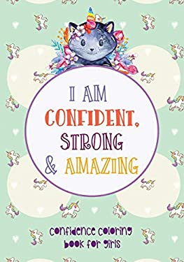 I am Confident, Strong and Amazing - Confidence coloring book for girls ...