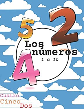 Los Números 1 A 10 : ( Libro de Aprendizaje de Números (libro de ...