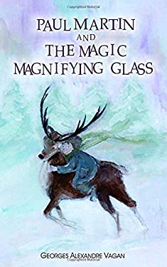 PAUL MARTIN and THE MAGIC MAGNIFYING GLASS: THE MAGIC MAGNIFYING GLASS ...