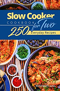 Slow Cooker Cookbook for Two: 250 Everyday Recipes : Slow Cooker Recipe ...