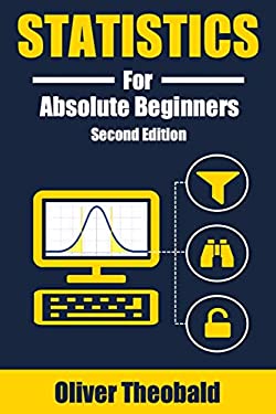 Statistics for Absolute Beginners (Second Edition) book by Oliver ...