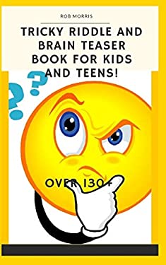 Tricky Riddle and Brain Teaser Book for Kids and Teens! : 5x8,best ...
