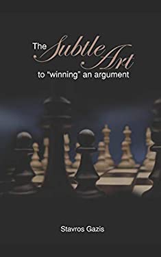 The Subtle Art of "Winning" an Argument book: 9798657033007
