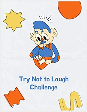 Try Not to Laugh Challenge : A Hilarious and Interactive Joke Book Game ...