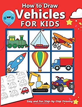 How to Draw Vehicles for Kids : Easy and Fun Step-By-Step Drawing Book ...