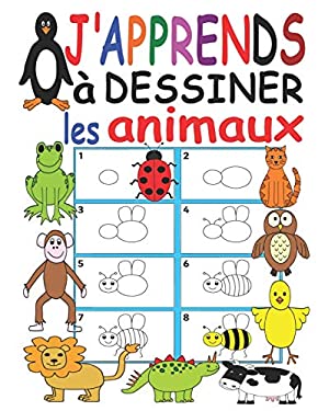 J'apprends à dessiner les animaux: j'apprends à dessiner pas à pas pour ...