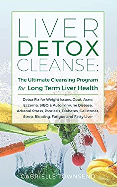 Liver Detox Cleanse: the Ultimate Cleansing Program for Long-Term Liver Health : Detox Fix for ...