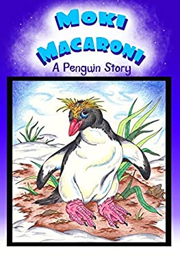 Moki Macaroni A Penguin Story: A Children's Picture Book Adventure with ...