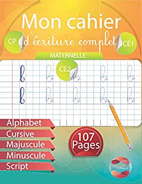 Mon Cahier d'écriture Complet : Maternelle CP CE1 CE2 Alphabet Cursive Majuscule Minuscule ...