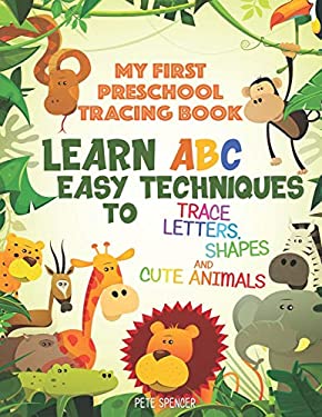 My First Preschool Tracing Book: Learn ABC Easy Techniques to Trace ...