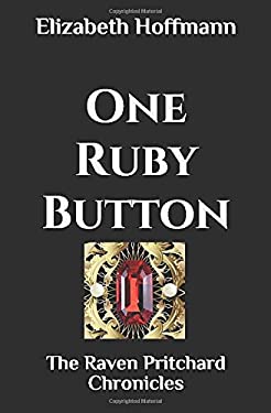 One Ruby Button : The Raven Pritchard Chronicles book: 9798668176168