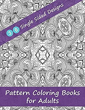Pattern Coloring Books for Adults - 30 Single Sided Designs: Unique ...