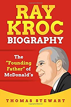 Ray Kroc Biography: The “Founding Father” of McDonald’s copy: 9798666107003