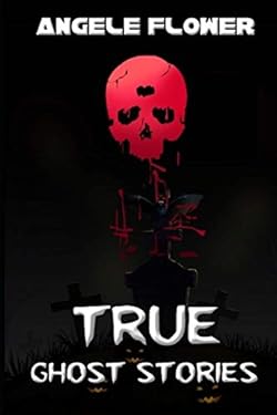 True Ghost Stories : MOST HORRIFYING and INTERESTING SHORT STORIES ...