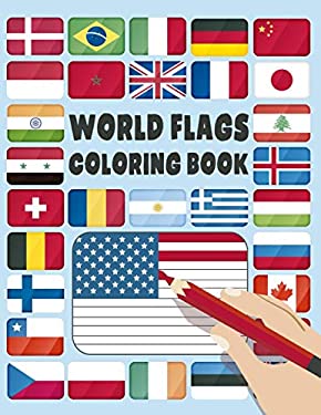 World Flags: Coloring Book : A Great Geography Gift for Kids and Adults ...
