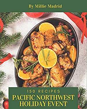 150 Pacific Northwest Holiday Event Recipes: Everything You Need in One ...