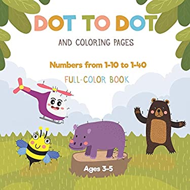 Dot to dot and coloring pages | Numbers from 1-10 to 1-40 | Full-color ...