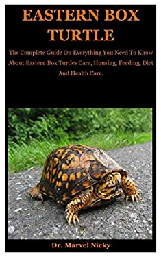 Eastern Box Turtle : The Complete Guide on Everything You Need to Know about Eastern Box Turtles ...