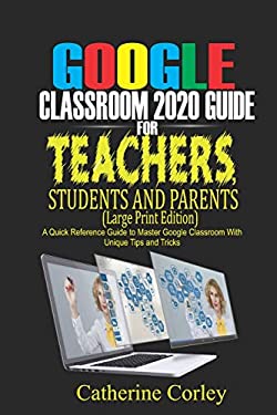 Google Classroom 2020 Guide For Teachers, Students and Parents (Large ...