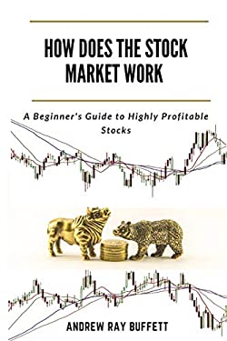 How Does the Stock Market Work : A Beginner's Guide to Highly ...