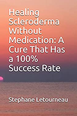 Healing Scleroderma Without Medication: A Cure That Has a 100% Success ...