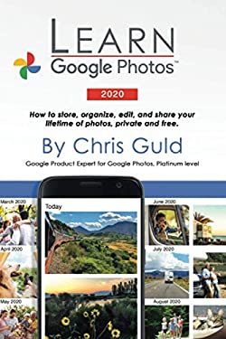 Learn Google Photos 2020 Color Edition : How to Store, Organize, Edit ...