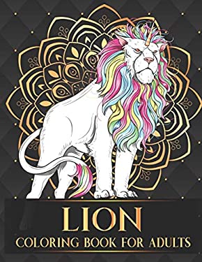 Lion Coloring Book For Adults: 30 Collection of Advanced Stress ...
