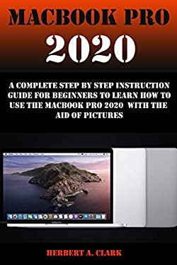 Macbook Pro 2020 : A Complete Step by Step Instruction Guide for ...