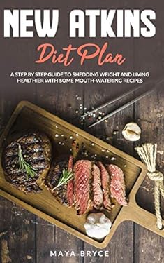 New Atkins Diet Plan : A Step by Step Guide to Shedding Weight and ...