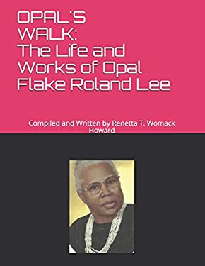 Opal's Walk: : The Life and Works of Opal Flake Roland Lee book ...