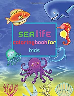 Sea Life Coloring Book for Kids : Life under Sea Ocean Coloring Book ...