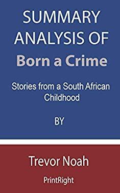 Summary Analysis Of Born a Crime: Stories from a South African ...