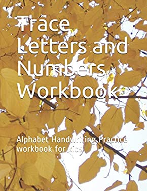 Trace Letters and Numbers Workbook : Alphabet Handwriting Practice ...