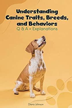 Understanding Canine Traits, Breeds, and Behaviors Q and a ...