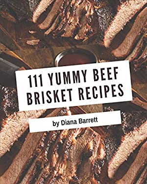 111 Yummy Beef Brisket Recipes: Everything You Need in One Yummy Beef ...