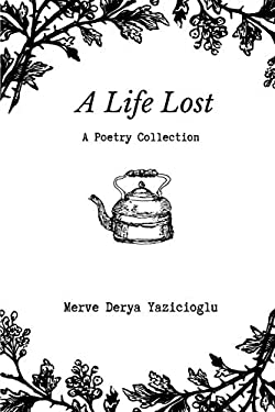 A Life Lost: A Poetry Collection copy: 9798689575599