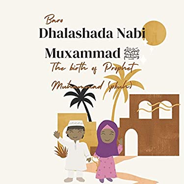 Baro Dhalashada Nabi Muxammad ? the Birth of Prophet Muhammad (pbuh) : Ilmi and Aaliya Tell the ...