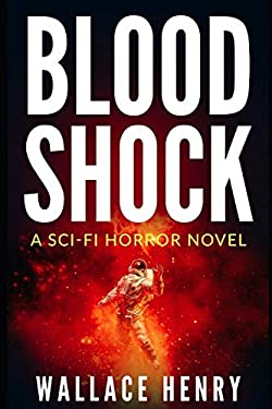 Blood Shock: a Sci-Fi Horror Novel book: 9798686009011