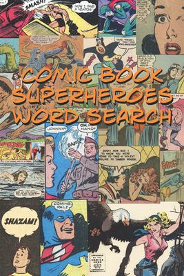 Comic Book Superheroes Word Search book