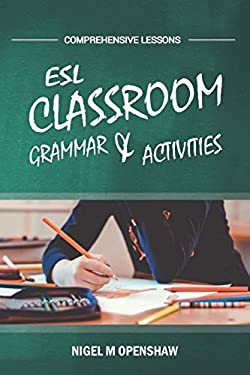 Comprehensive Lessons ESL Classroom Grammar and Activities : A Step by ...