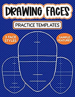 Drawing Faces Practice Templates: Blank Face Shapes With Guidelines For ...