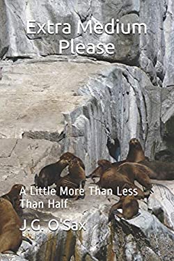 Extra Medium Please: A Little More Than Less Than Half (Caterwaul ...