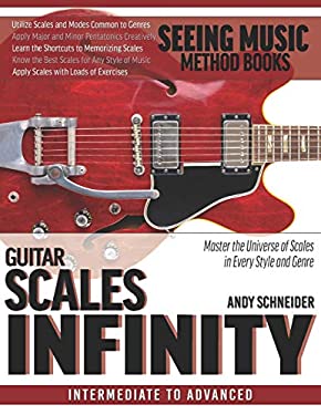 Guitar Scales Infinity : Master the Universe of Scales in Every Style ...