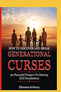 How to Discover and Break Generational Curses : 50 Powerful Prayers to ...