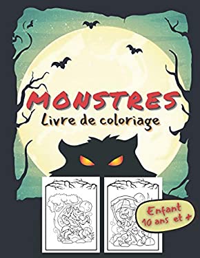 MONSTRES Livre de Coloriage Enfants 10 ans et +: Grand format | 30 ...
