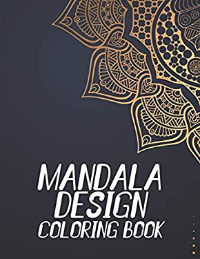Mandala Design Coloring Book: Mind Soothing Coloring Activity Pages ...