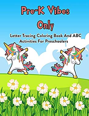 Pre-K Vibes Only: Letter Tracing, Coloring Book and ABC Activities for ...