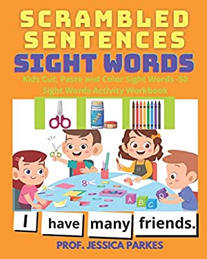 Scrambled Sentences Sight Words: Kids Cut, Paste and Color Sight Words ...