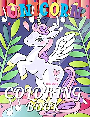 The Cute Unicorn Coloring Book: The magical scene beautiful and rainbow ...